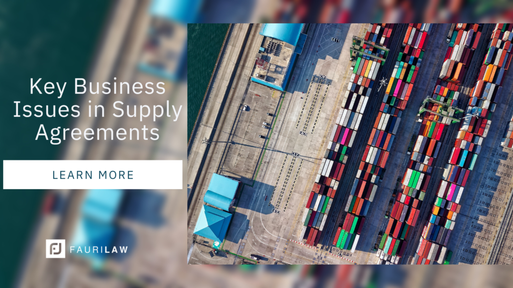 Key Business Issues in Supply Agreements - Fauri Law