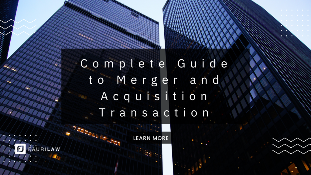 Complete Guide to Merger and Acquisition Transaction - Fauri Law