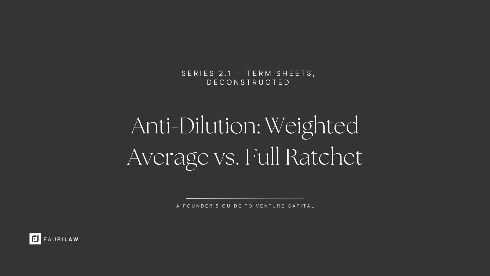 Weighted Average vs Full Ratchet Anti-Dilution | VC Term Sheets Explained
